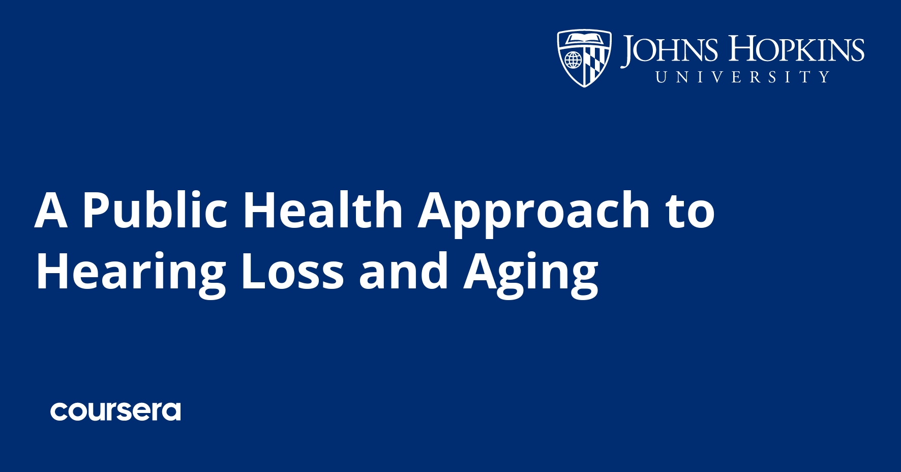 A Public Health Approach to Hearing Loss and Aging - Coursya