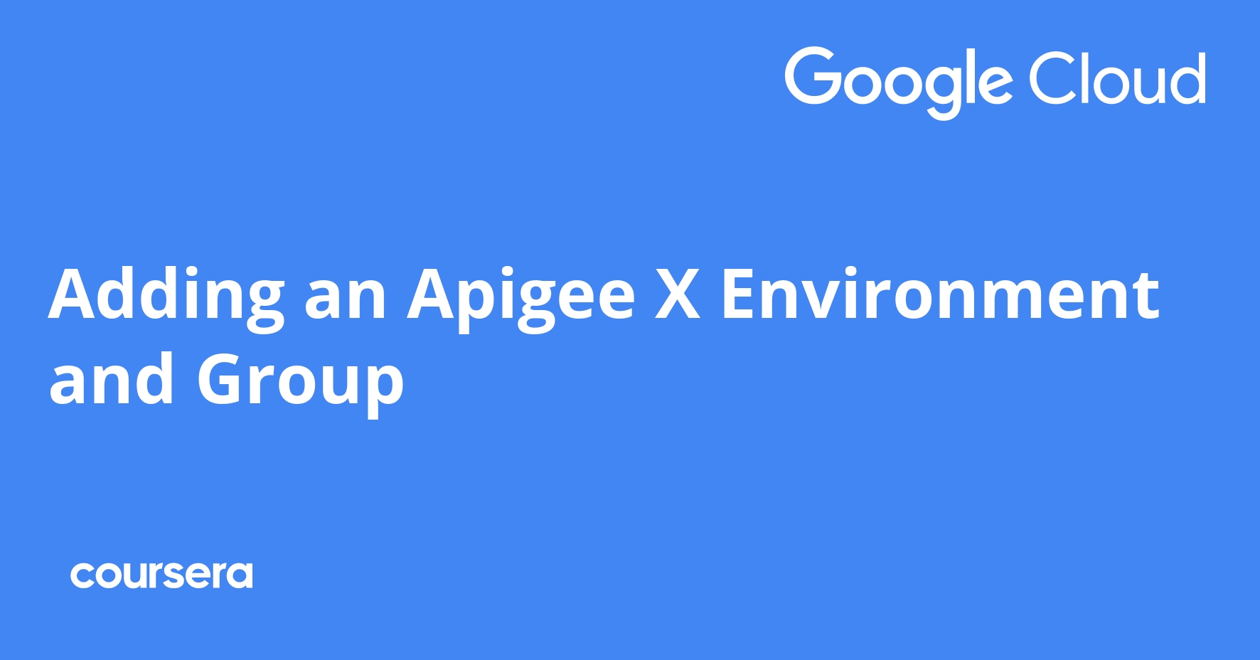 Adding an Apigee X Environment and Group - Coursya