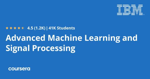 Advanced Machine Learning and Signal Processing - Coursya