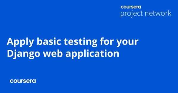 Apply basic testing for your Django web application - Coursya