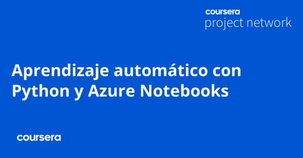Aprendizaje automático con Python y Azure Notebooks - Coursya