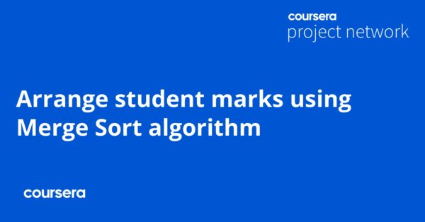 Arrange student marks using Merge Sort algorithm - Coursya