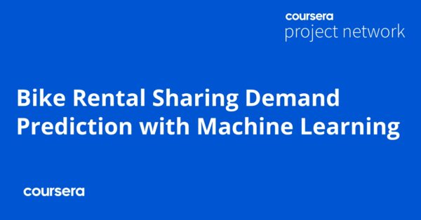 Bike Rental Sharing Demand Prediction with Machine Learning - Coursya
