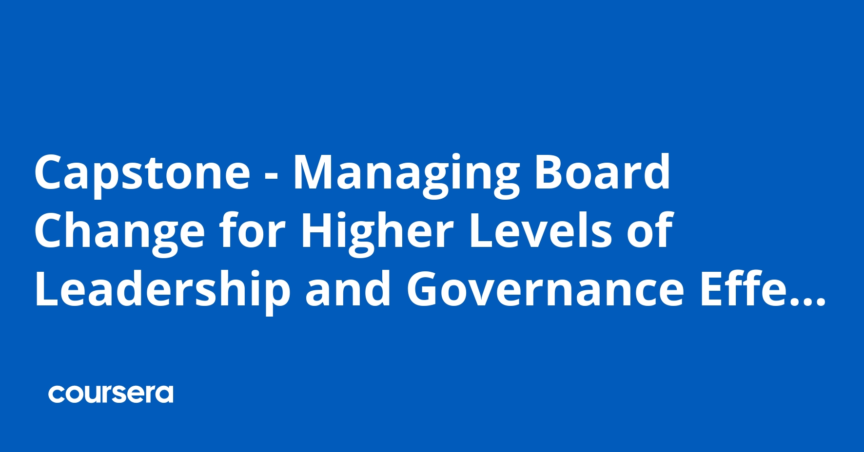Capstone - Managing Board Change for Higher Levels of Leadership and ...