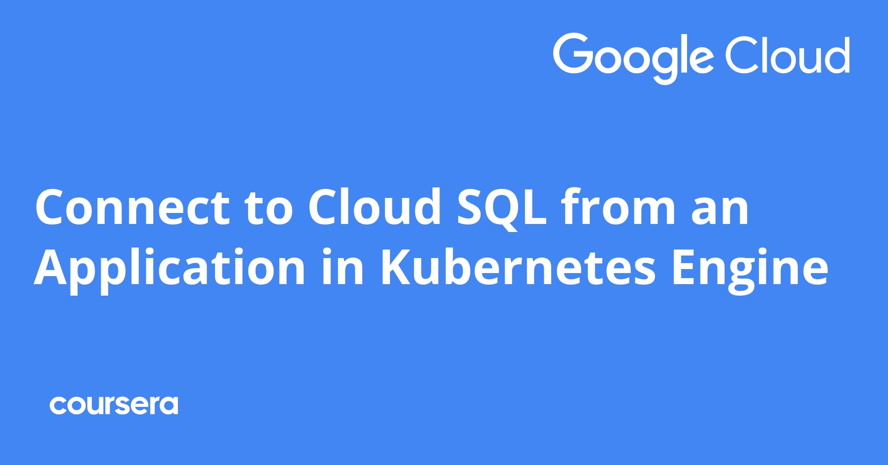 Connect To Cloud Sql From An Application In Kubernetes Engine Coursya
