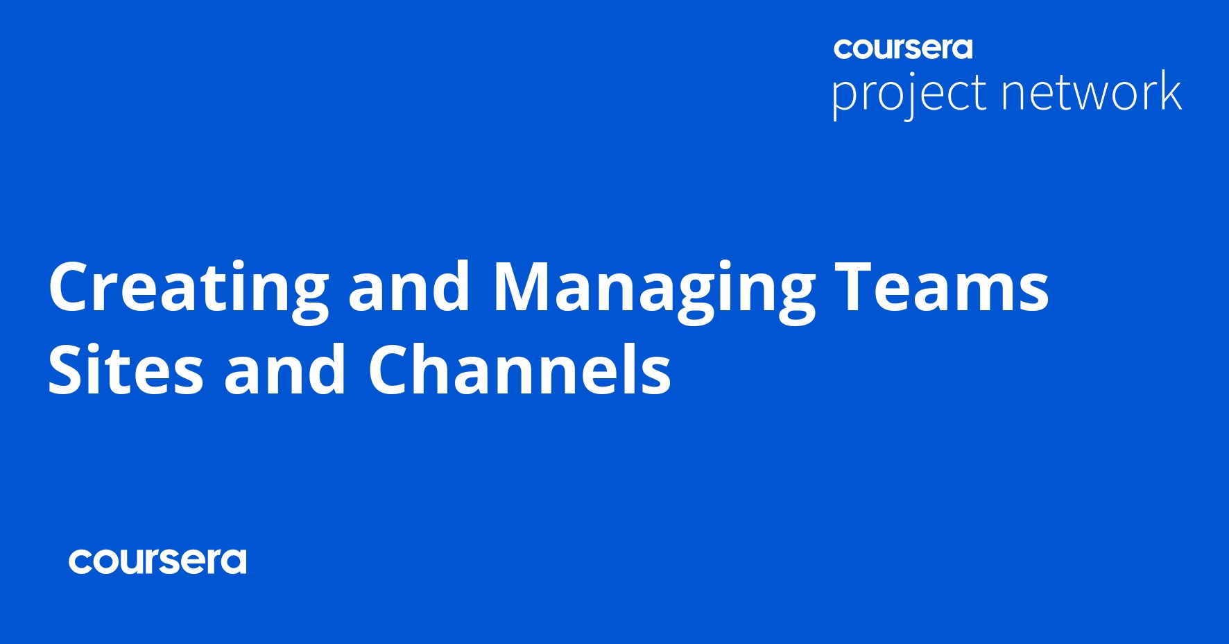 Creating and Managing Teams Sites and Channels - Coursya