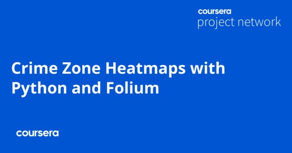Crime Zone Heatmaps with Python and Folium - Coursya