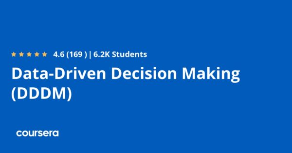 Data-Driven Decision Making (DDDM) Specialization - Coursya