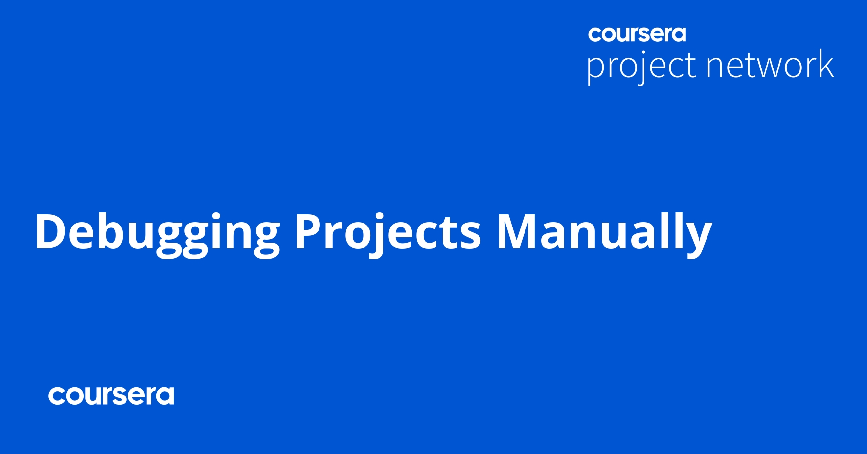 Debugging Projects Manually - Coursya