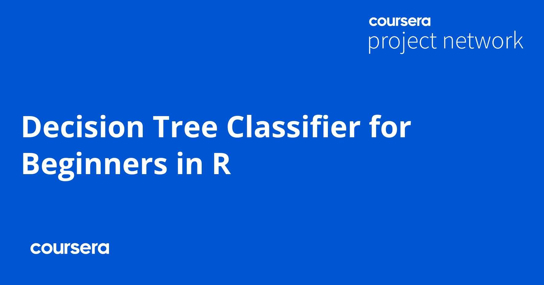 Decision Tree Classifier for Beginners in R - Coursya