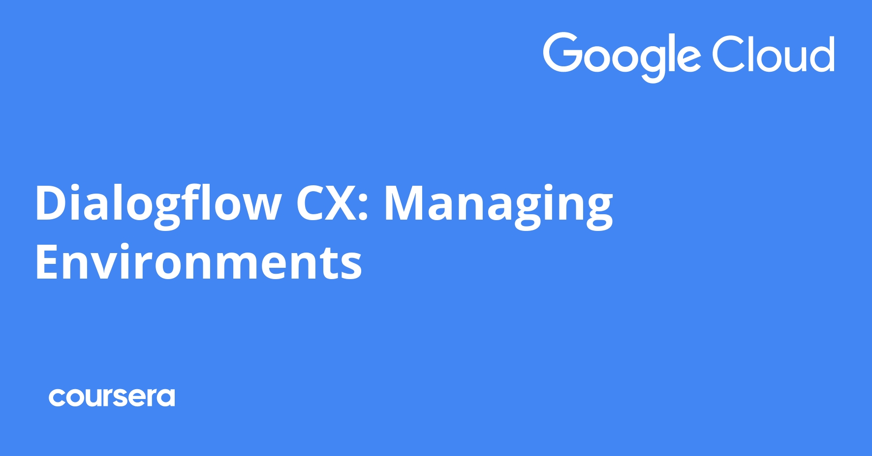 Dialogflow CX: Managing Environments - Coursya