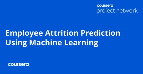 Employee Attrition Prediction Using Machine Learning - Coursya
