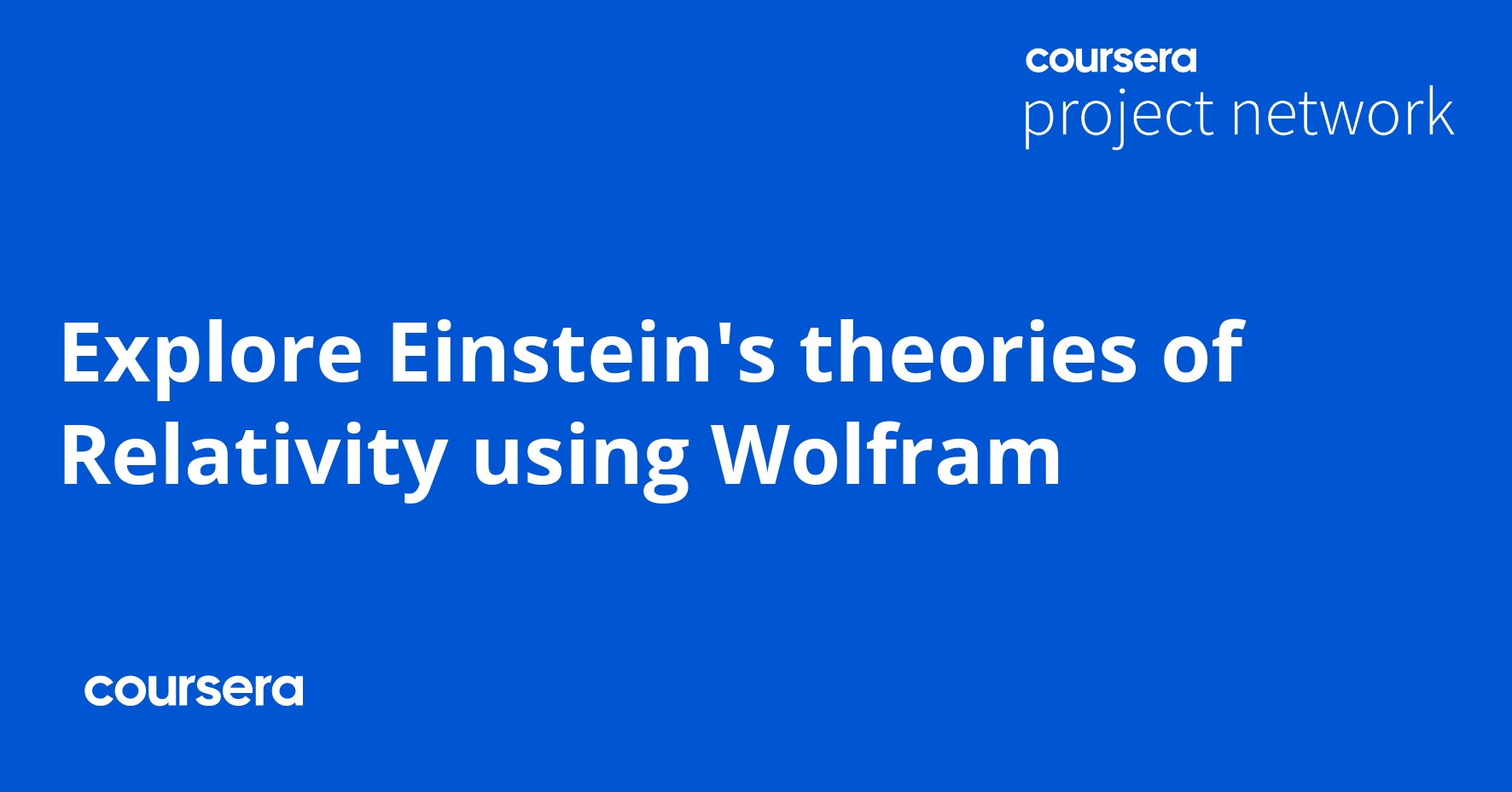 Explore Einstein's theories of Relativity using Wolfram - Coursya