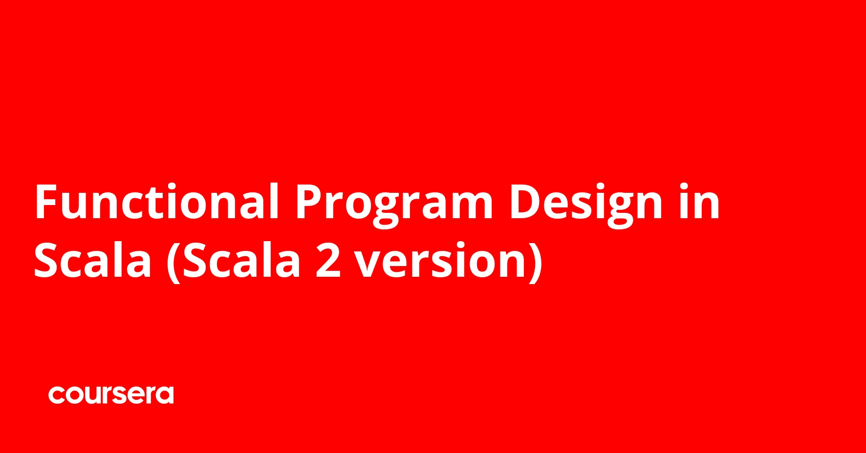 Functional Program Design in Scala (Scala 2 version) - Coursya