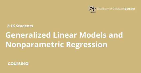 Generalized Linear Models and Nonparametric Regression - Coursya