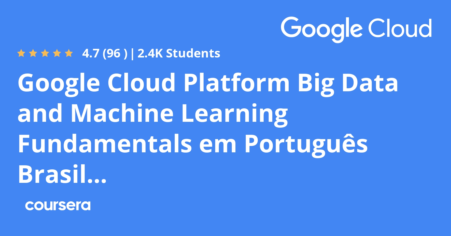 Google Cloud Platform Big Data and Machine Learning Fundamentals em ...