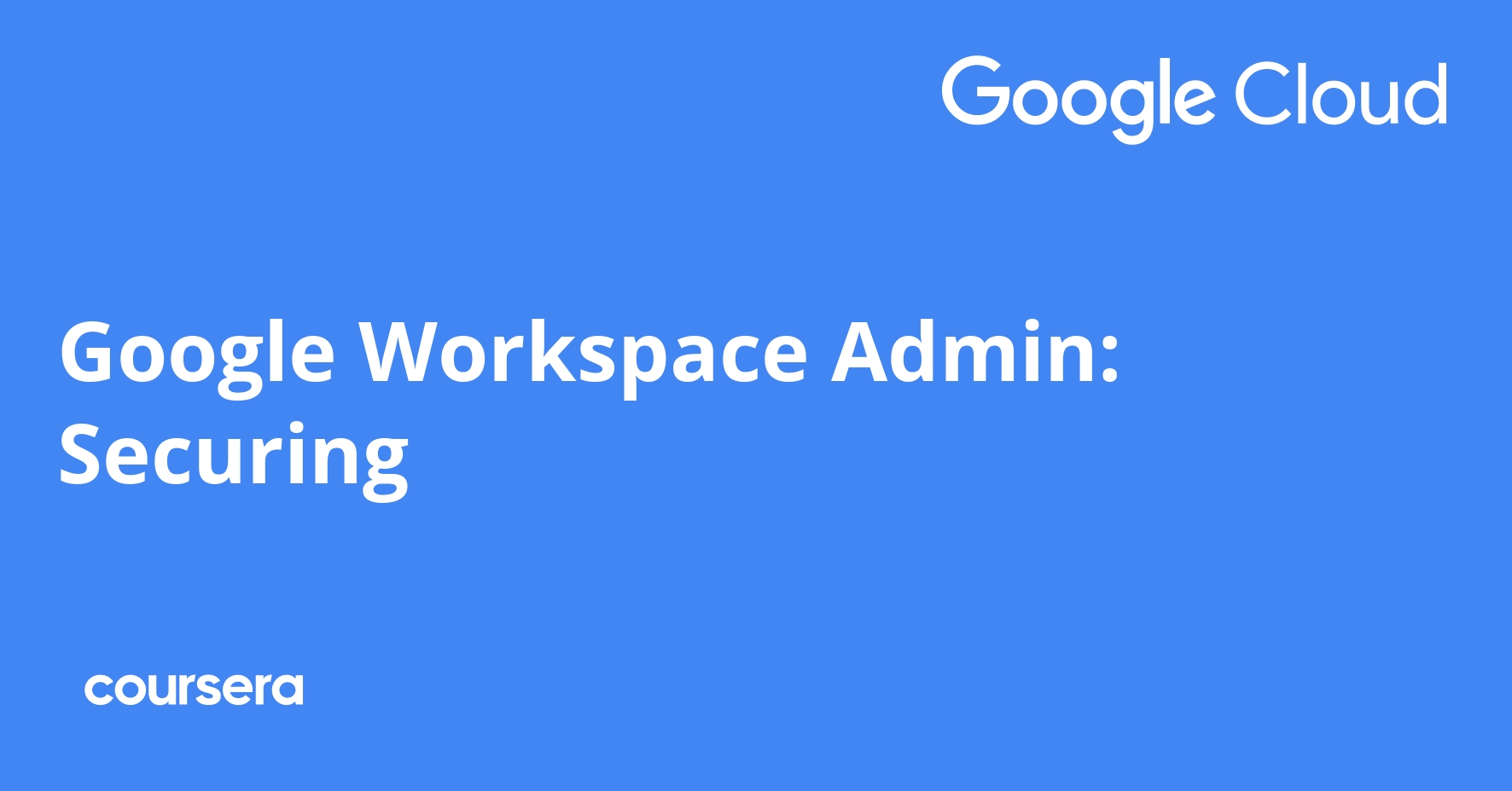 Google Workspace Admin: Securing - Coursya