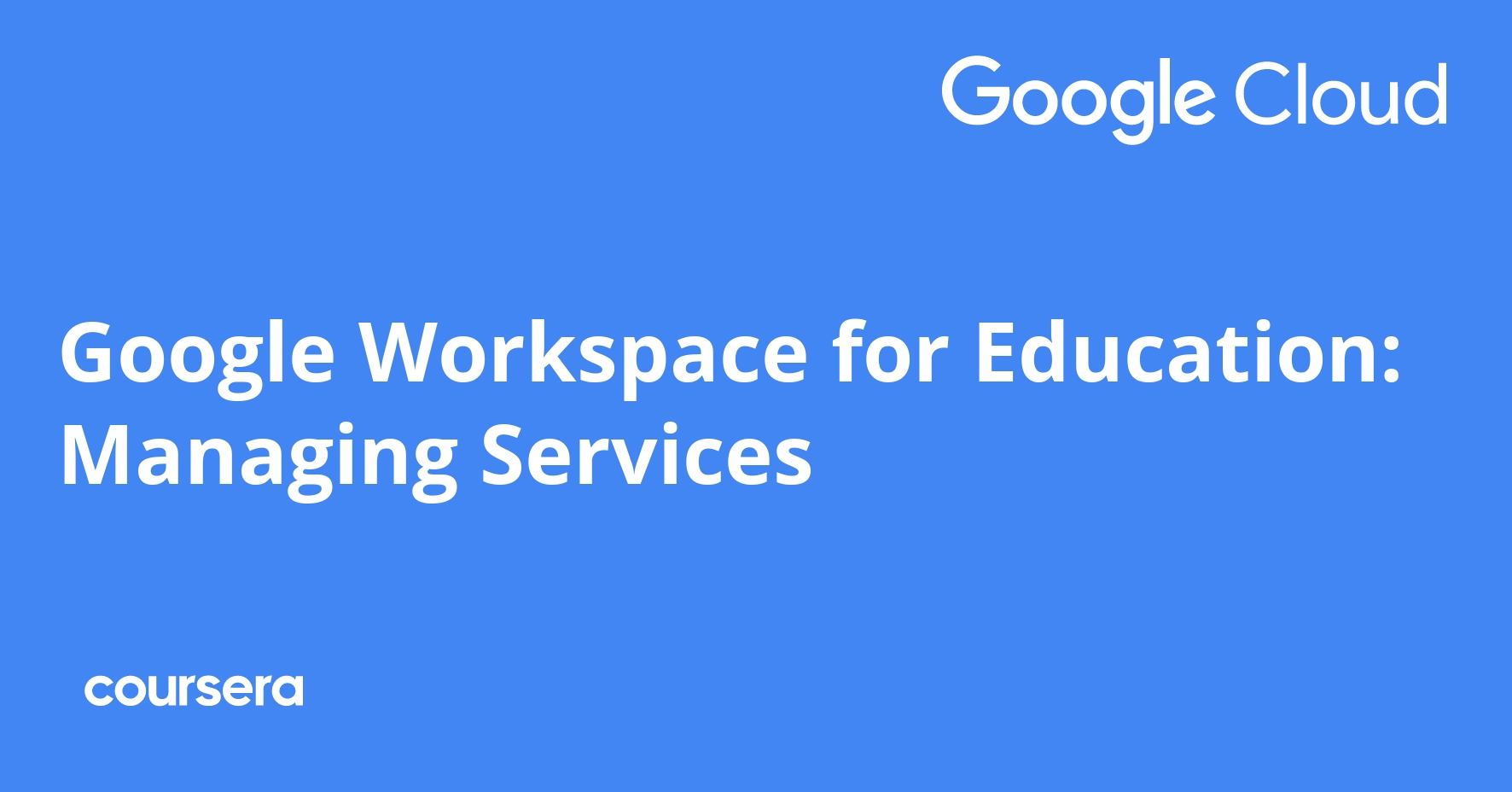 Google Workspace for Education: Managing Services - Coursya