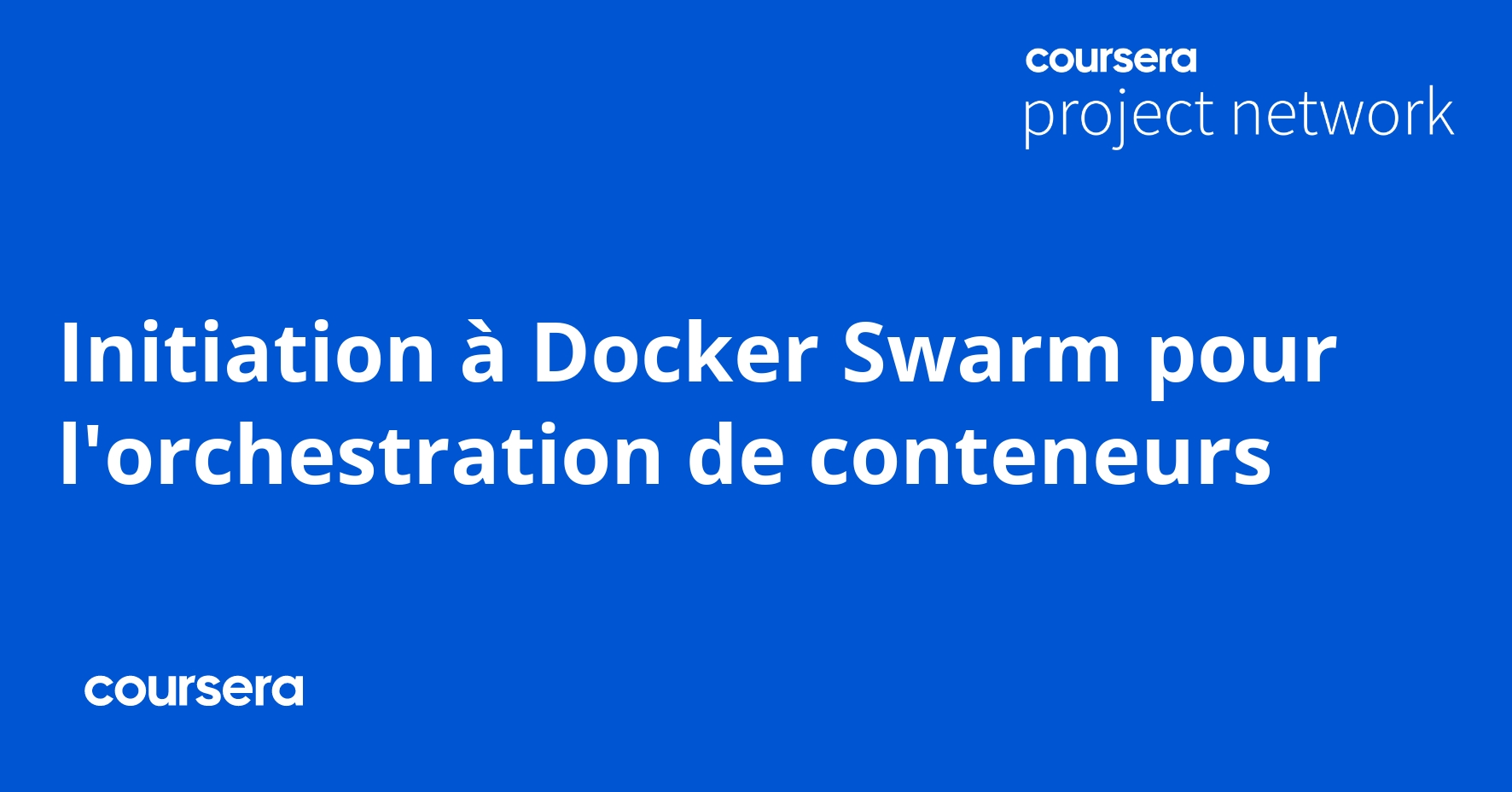 Initiation à Docker Swarm pour l'orchestration de conteneurs - Coursya