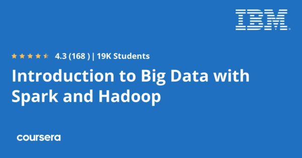 Introduction to Big Data with Spark and Hadoop - Coursya