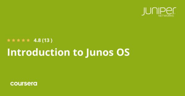 Introduction to Junos OS Specialization - Coursya
