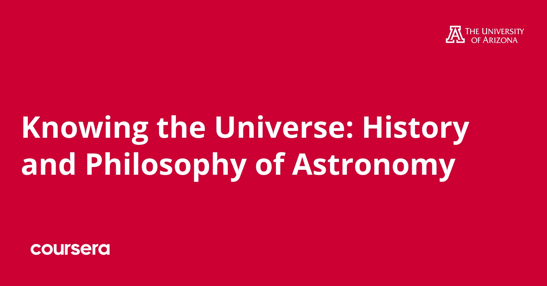 Knowing the Universe: History and Philosophy of Astronomy - Coursya
