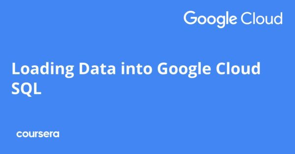 Loading Data into Google Cloud SQL - Coursya