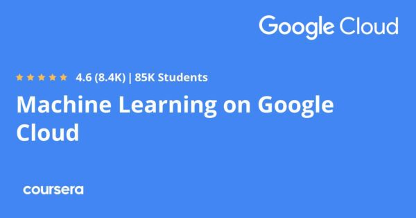 Machine Learning on Google Cloud Specialization - Coursya