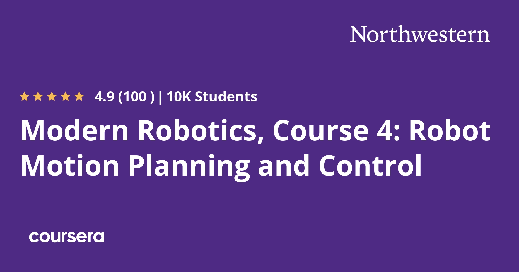 Modern Robotics, Course 4: Robot Motion Planning and Control - Coursya