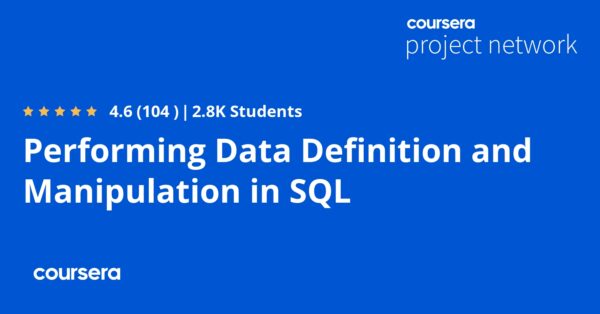 Performing Data Definition and Manipulation in SQL - Coursya