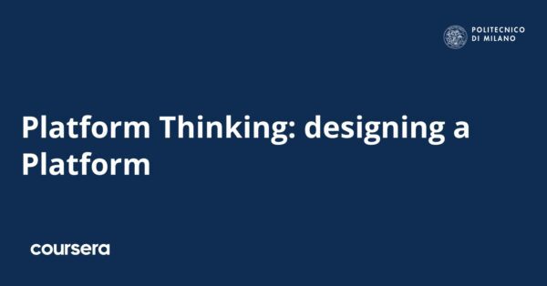 Platform Thinking: designing a Platform - Coursya