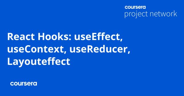React Hooks: useEffect, useContext, useReducer, Layouteffect - Coursya