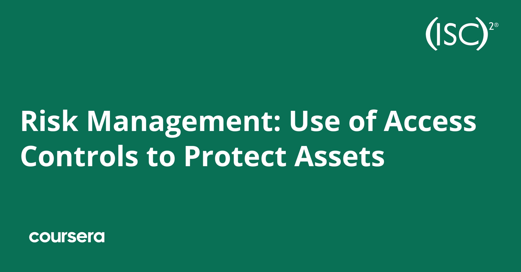 Risk Management: Use of Access Controls to Protect Assets - Coursya