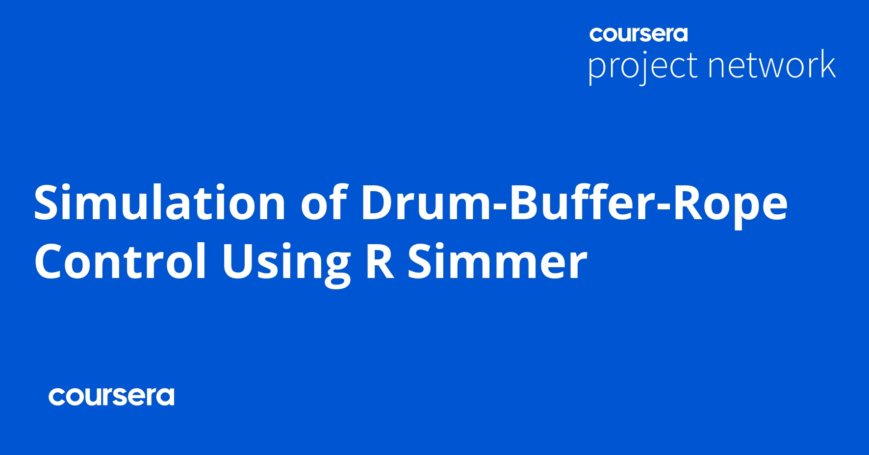 Simulation of Drum-Buffer-Rope Control Using R Simmer - Coursya