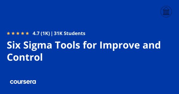 Six Sigma Tools for Improve and Control - Coursya
