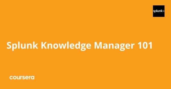 Splunk Knowledge Manager 101 - Coursya