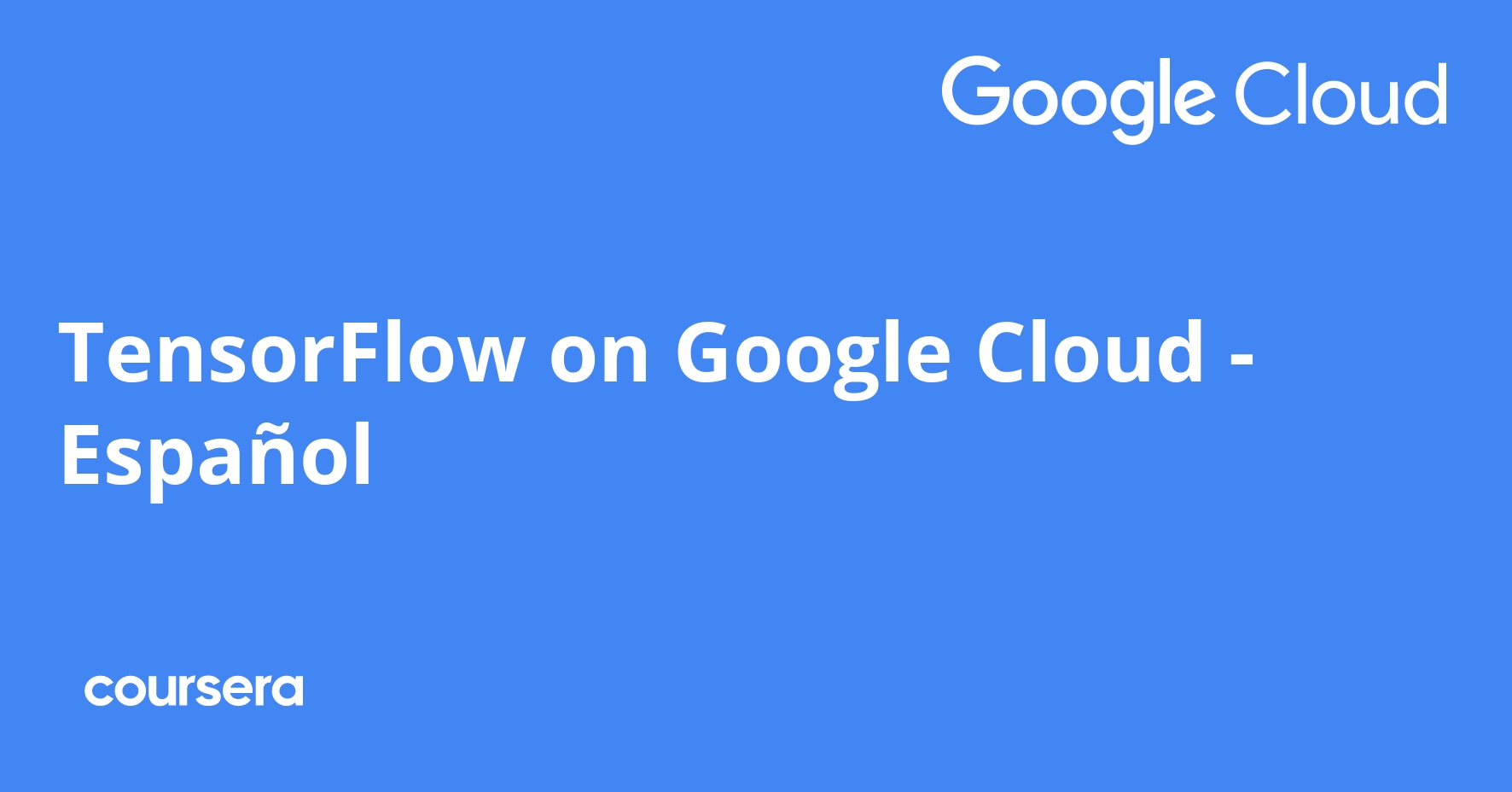 TensorFlow on Google Cloud - Español - Coursya
