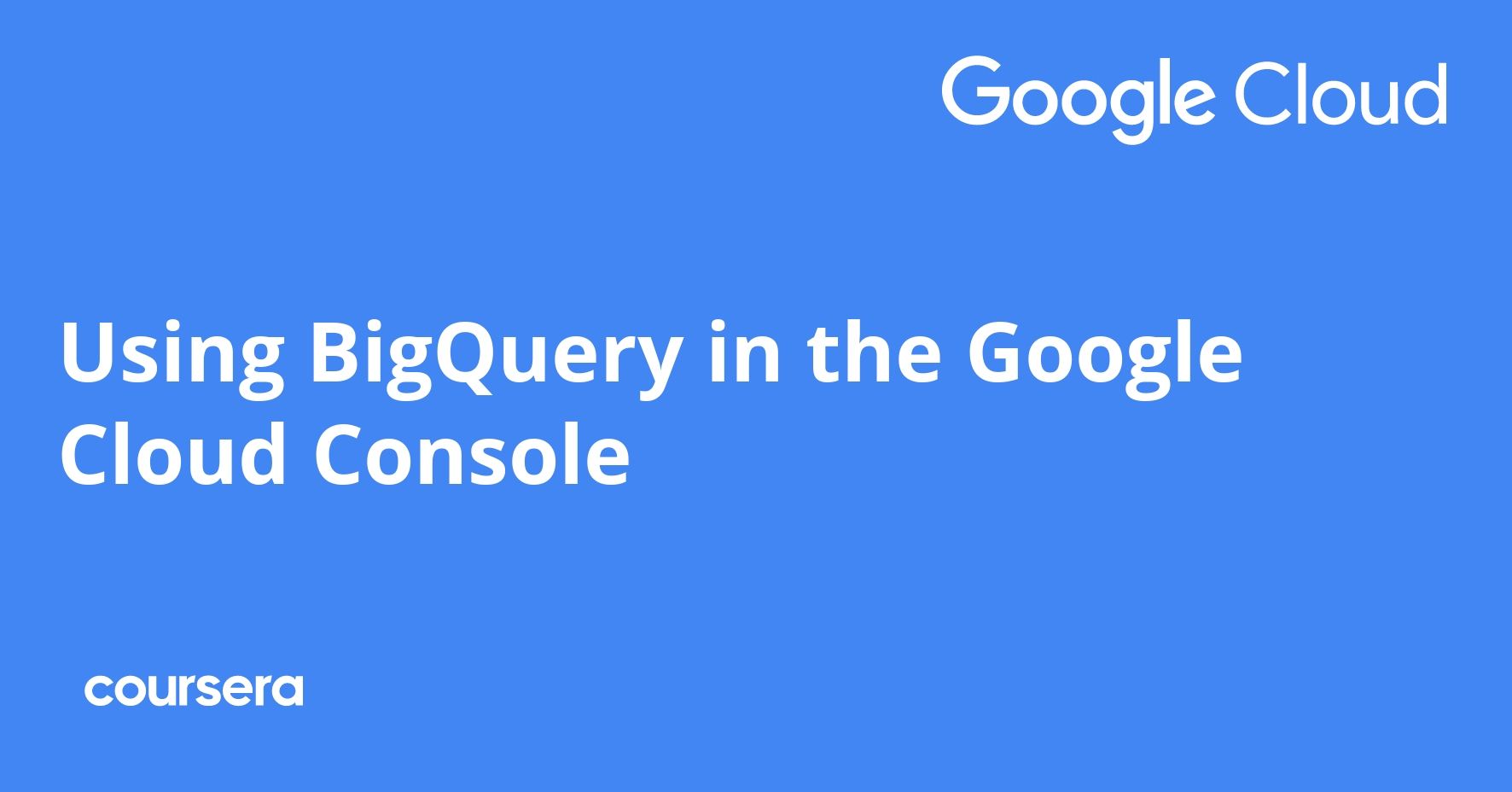 Using BigQuery in the Google Cloud Console - Coursya