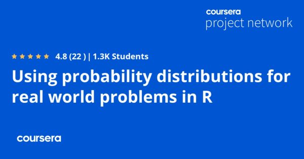 Using probability distributions for real world problems in R - Coursya